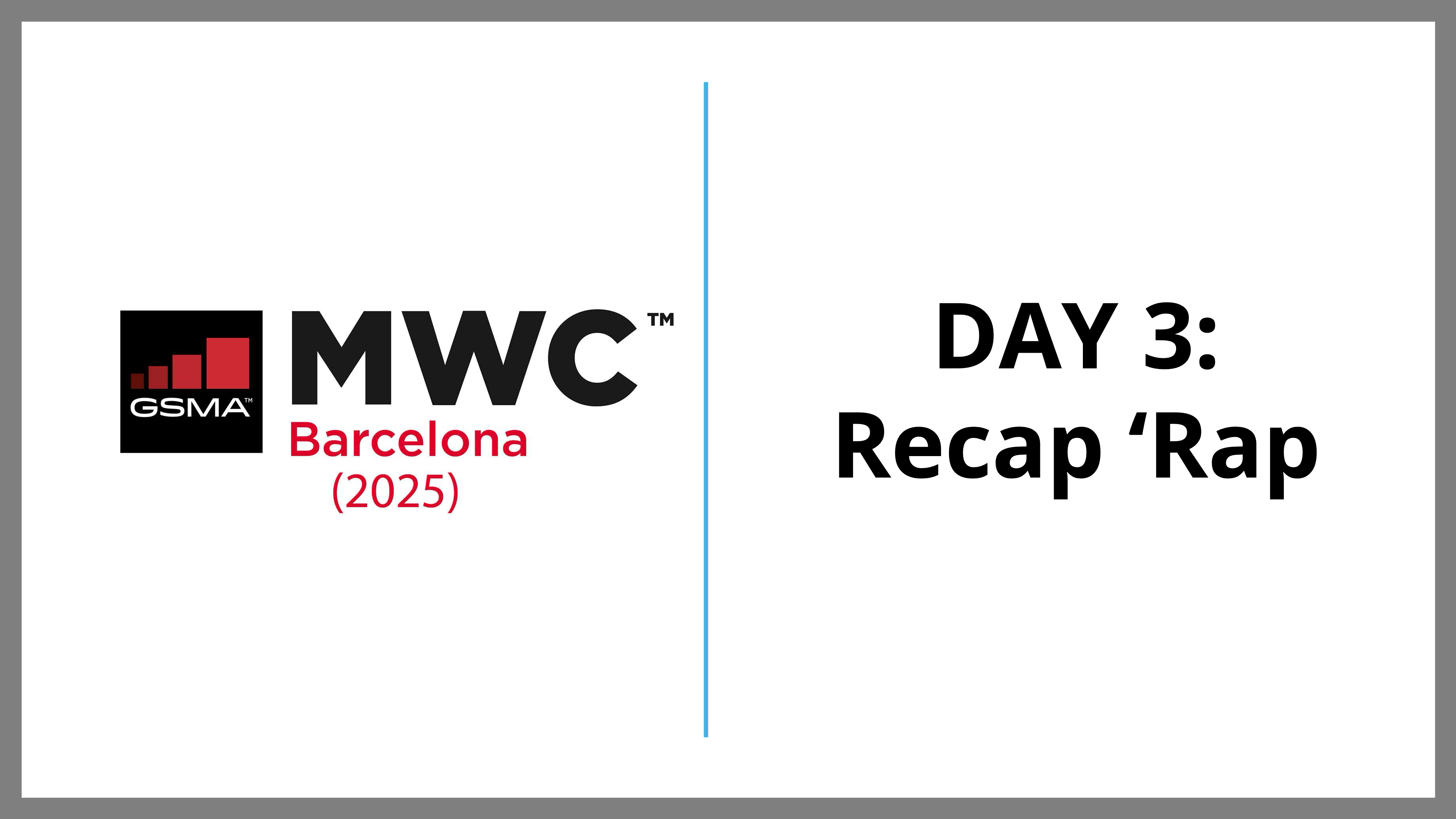 MWC 2025: Day 3 Recap ‘Rap - TechFyle